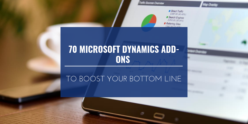 70 Microsoft Dynamics add ons to boost your bottom line