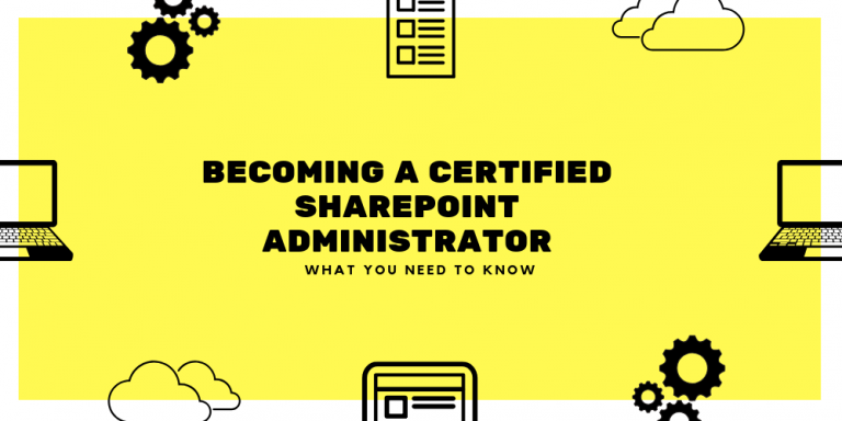 Becoming a certified SharePoint administrator: what you need to know
