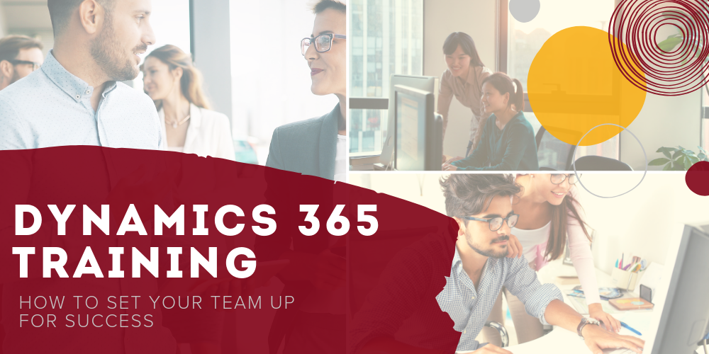 Dynamics 365 training: How to set your team up for success