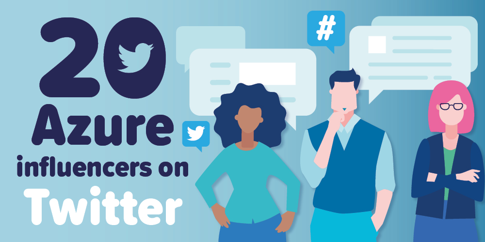 20 of the best Microsoft Azure influencers on Twitter today - Nigel Frank
