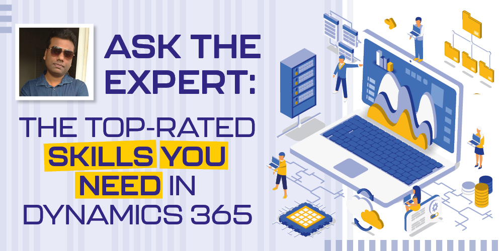 Ask the expert: The top-rated skills you need in Dynamics 365