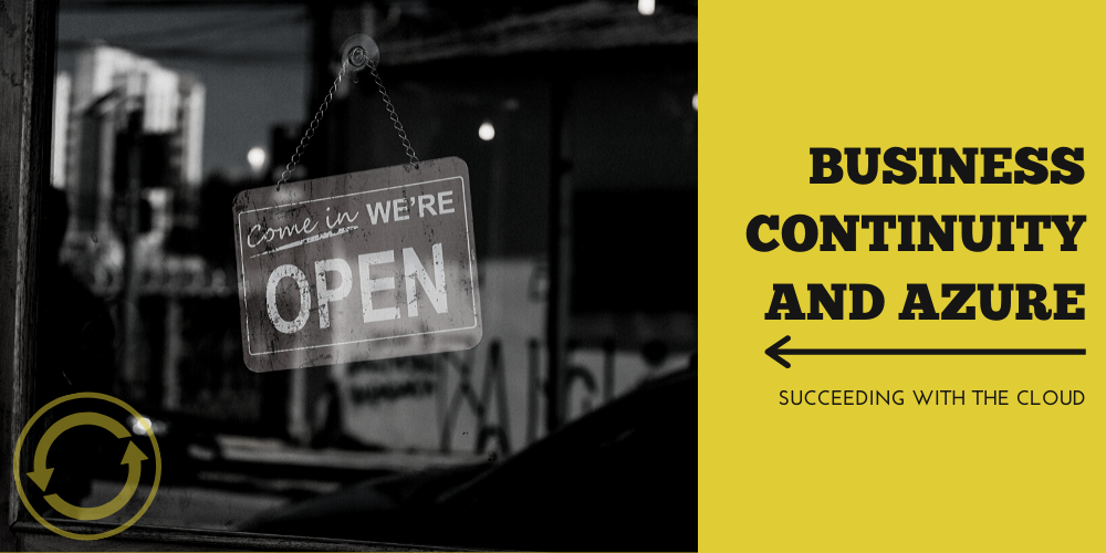 Business continuity and Microsoft Azure: overcoming and succeeding with ...