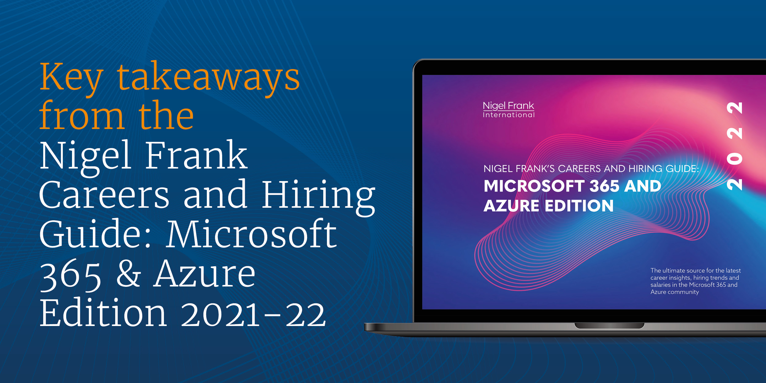 Key takeaways from the Nigel Frank Careers and Hiring Guide: Microsoft ...