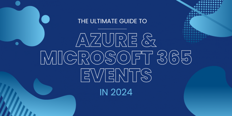 The ultimate guide to Azure and Microsoft 365 events in 2024 - Nigel Frank