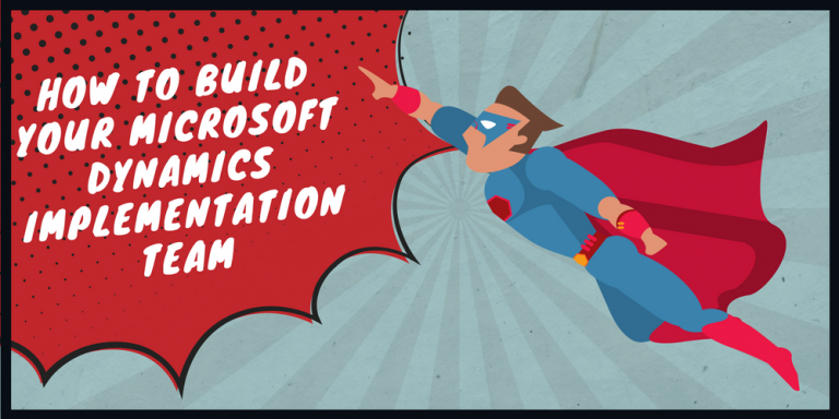 How to build your Microsoft Dynamics implementation team